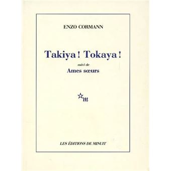 Takiya! Tokaya! Suivi de Ames soeurs - broché - Enzo Cormann - Achat ...