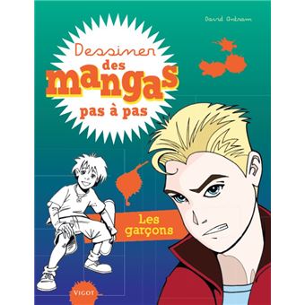 Dessiner des mangas pas à pas : les garçons Tome 0000 - broché - David ...