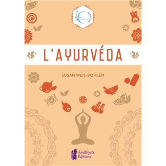 L'Ayurvéda - broché - Susan Weis-Bohlen - Achat Livre | fnac