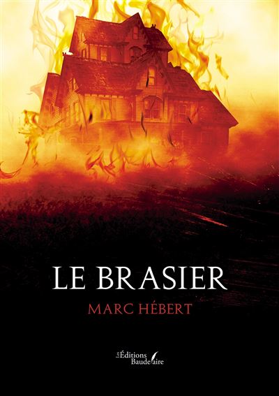 Le brasier - broché - Marc Hébert - Achat Livre | fnac