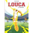 Louca - Tome 12 - Phénoménal - Dernier livre de Bruno Dequier ...