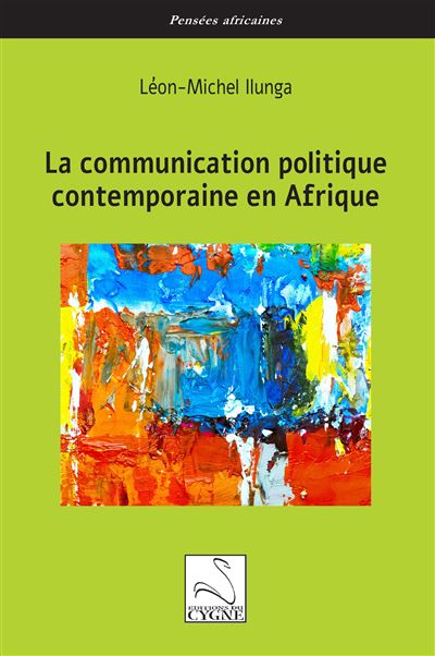 La communication politique contemporaine en Afrique - broché - Léon ...