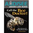 Call the Bee Doctor! How Science Is Saving Honey Bees - ebook (ePub ...