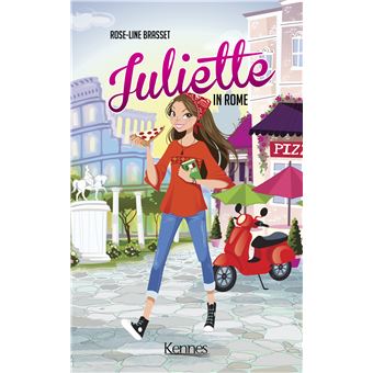 Juliette - Tome 7 - Juliette in Rome - Rose-Line Brasset, Géraldine ...