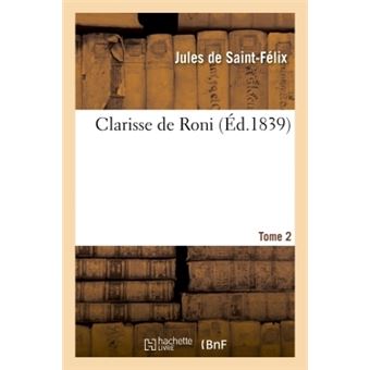 Clarisse de Roni - broché - Jules Saint-Félix - Achat Livre | fnac