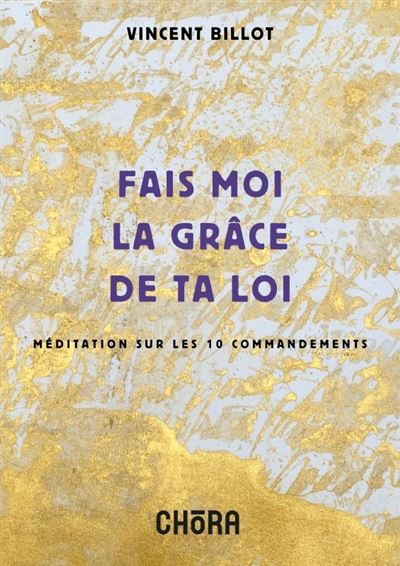 Fais-moi la grâce de ta loi Méditation sur les 10 commandements ...