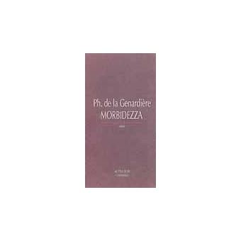 Morbidezza - broché - Philippe de La Genardière - Achat Livre | fnac