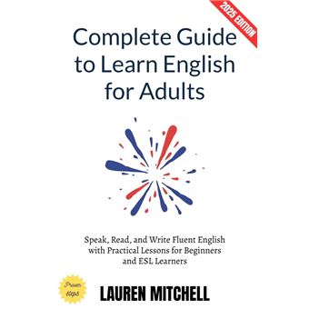 Complete Guide to Learn English for Adults: Speak, Read, and Write ...