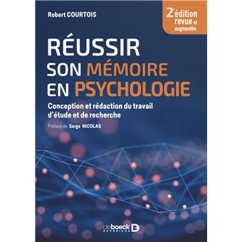 Réussir son mémoire en psycho Élaborer et rédiger son travail d'étude et de recherche - broché ...
