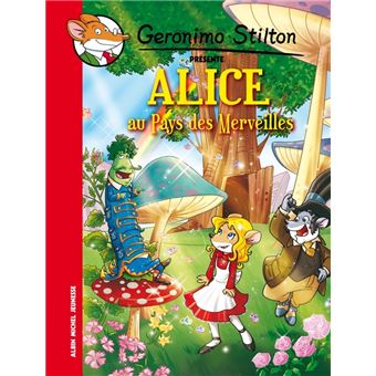 Geronimo Stilton - Alice au pays des merveilles - Béatrice Didiot ...