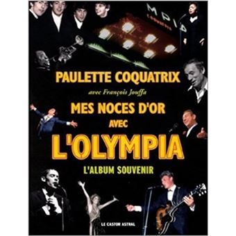 Mes noces d'or avec l'olympia - broché - Paulette Coquatrix, François ...