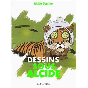 Dessins sous Alcide - cartonné - Alcide Dessine - Achat Livre | fnac