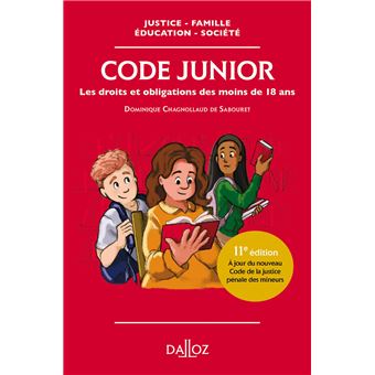 Code junior. 11e éd. - Les droits et obligations des moins de 18 ans ...
