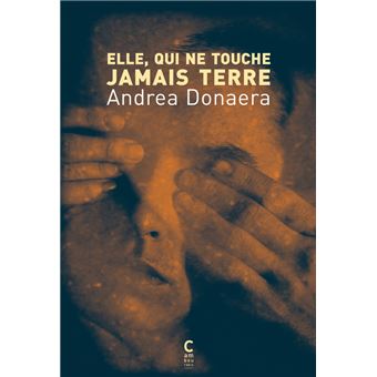 Elle, qui ne touche jamais terre - broché - Andrea Donaera, Laura ...