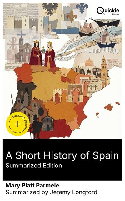 A Short History of Spain (Summarized Edition) Enriched edition. A ...