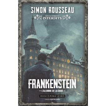 Frankenstein - L' Alchimie de la chair - broché - Simon Rousseau - Achat Livre ou ebook | fnac