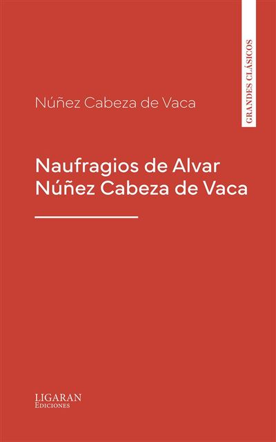 Naufragios de Alvar Núñez Cabeza de Vaca - ebook (ePub) - Álvar Núñez ...
