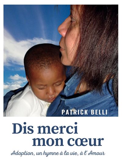 Dis merci mon coeur - broché - Patrick Belli - Achat Livre | fnac