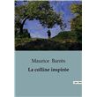 La colline inspirée - broché - Maurice Barrès - Achat Livre | fnac