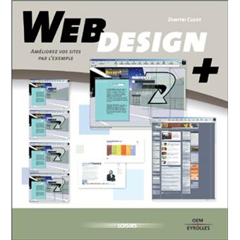 Web design + Améliorez vos sites par l'exemple Tome 0000 - broché ...