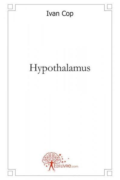 Hypothalamus - broché - Ivan Cop - Achat Livre | fnac
