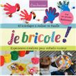 Je bricole ! Activités créatives pour enfants curieux - broché - Carole ...