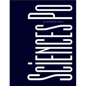 Sciences Po, le roman vrai - broché - Marie Scot - Achat Livre | fnac
