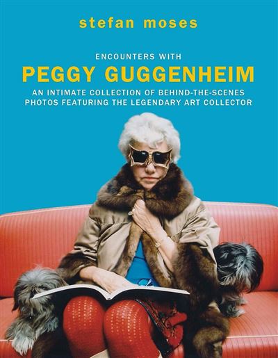 ENCOUNTERS WITH PEGGY GUGGENHEIM. AN INTIMATE COLLECTION OF - cartonné ...