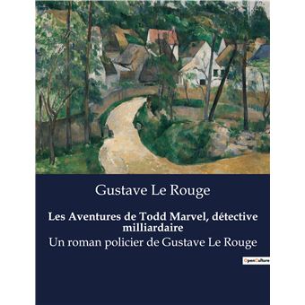 Les Aventures de Todd Marvel, détective milliardaire Un roman policier ...