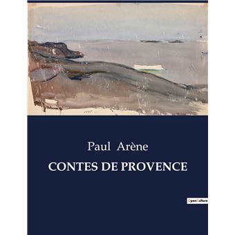 Contes de provence . - broché - Paul Arène - Achat Livre | fnac