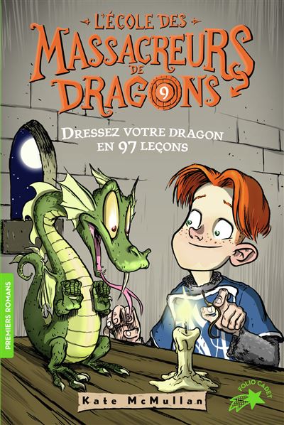 L'Ecole Des Massacreurs De Dragons - Tome 9 - Dressez votre dragon en ...