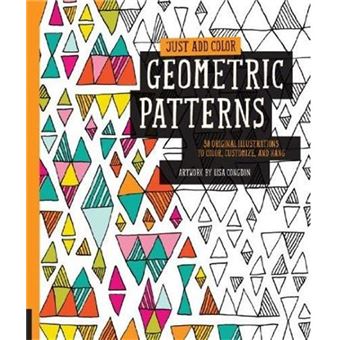 Just Add Color : Geometrics Patterns /anglais - broché - Lisa Congdon ...