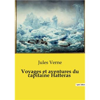 Voyages et aventures du capitaine Hatteras - broché - Jules Verne ...