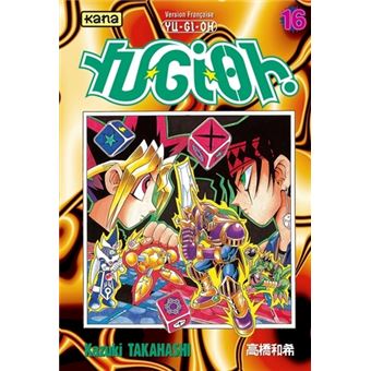 Yu-Gi-Oh - Tome 16 Tome 16 - Yu-Gi-Oh ! - Tome 16 - Kazuki Takahashi, Kazuki Takahashi - broché ...