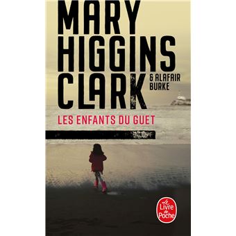 La Maison Du Guet - Les Enfants du guet - Mary Higgins Clark, Alafair Burke - Poche - Achat ...