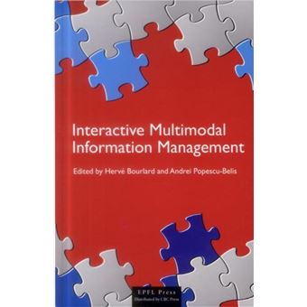 Interactive multimodal information management - broché - Hervé Bourlard ...