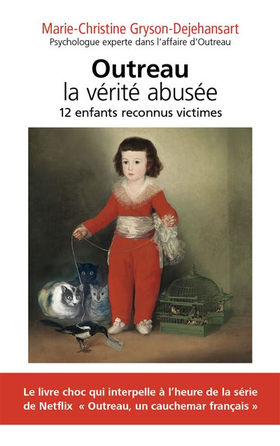 Outreau. La vérité abusée 12 enfants reconnus victimes - broché - Marie ...