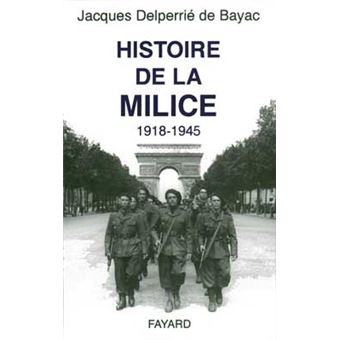 Histoire de la Milice (1918-1945) - broché - Jacques Delperrie De Bayac ...