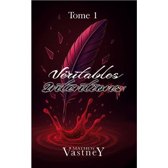 Véritables Intentions - broché - Mathew Vastney - Achat Livre | fnac