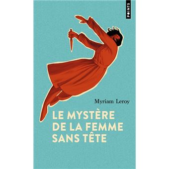 Le Mystère de la femme sans tête - Poche - Myriam Leroy, Livre tous les ...