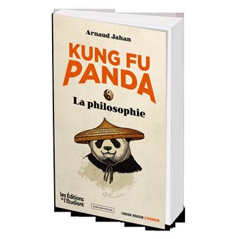 Kung Fu Panda : la philosophie - Dernier livre de Arnaud Jahan ...