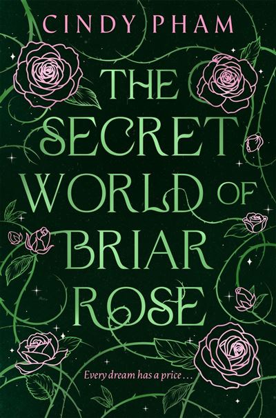 The Secret World of Briar Rose The lush, immersive fairy-tale retelling ...