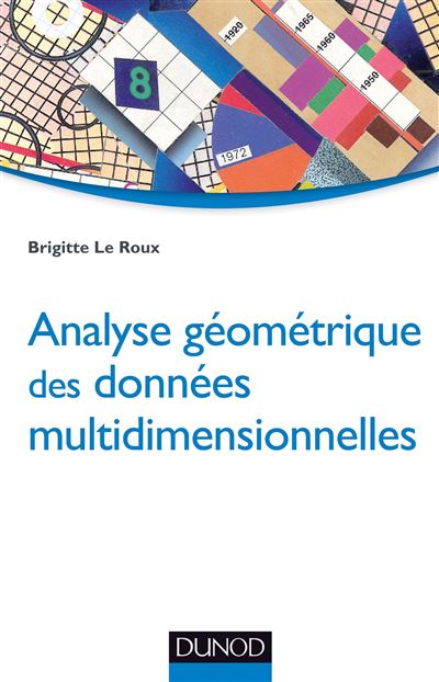 Analyse géométrique des données multidimensionnelles - broché ...
