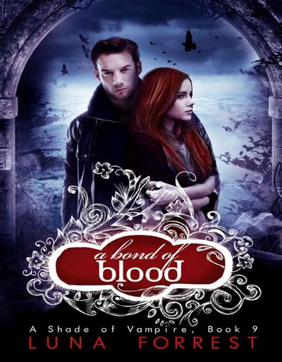 A Bond of Blood A Shade of Vampire Book 9 - ebook (ePub) - Luna Forrest ...