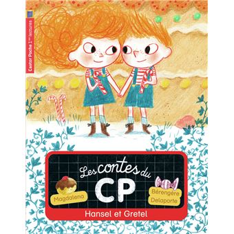 Les contes du CP - Tome 11 - Hansel et Gretel - Magdalena, Bérengère ...