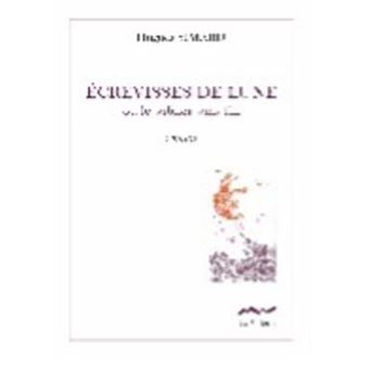Ecrevisses de lune Ou le sablier sans fin - broché - Hugues Simard ...