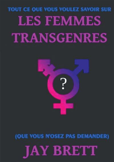 Tout ce que vous voulez savoir sur les femmes transgenres (que vous n ...