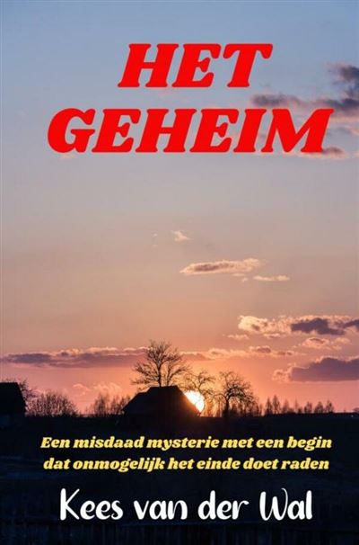 Het Geheim Een misdaad mysterie - broché - Kees Van der Wal - Achat ...