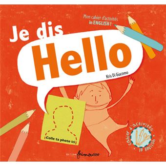 Je dis Hello - relié - Kris Di Giacomo - Achat Livre | fnac