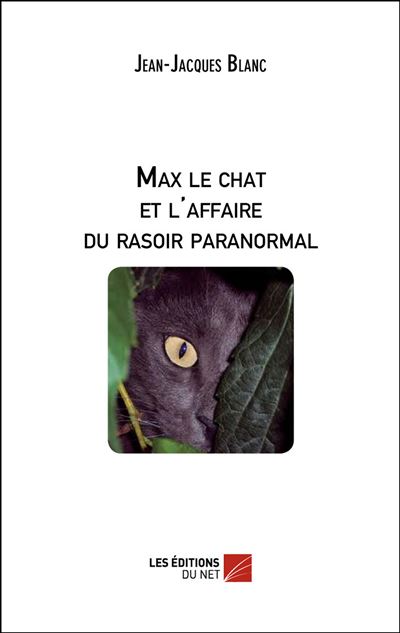Max le chat et l'affaire du rasoir paranormal - broché - Jean-Jacques ...